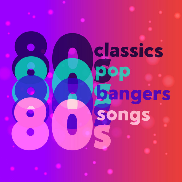 80s Classics 80s Pop 80s Bangers 80s Songs Compilation By Various