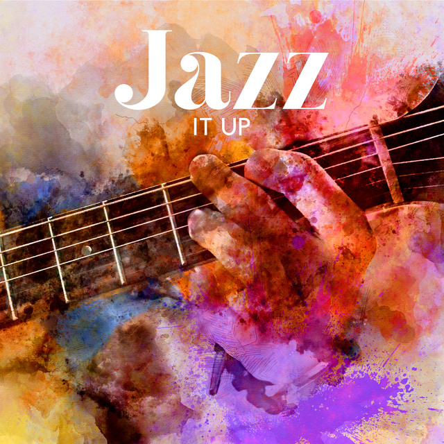 Jazz it up: Groovy Electric Guitar & Sax Jazz for Positive Attitude ...