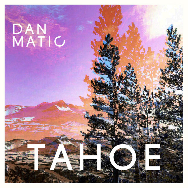 Tahoe - Single de Dan Matic | Spotify