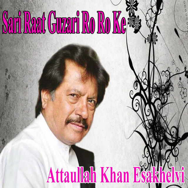 Eh Galan Nai Changiya - song and lyrics by Atta Ullah Khan Esakhelvi ...