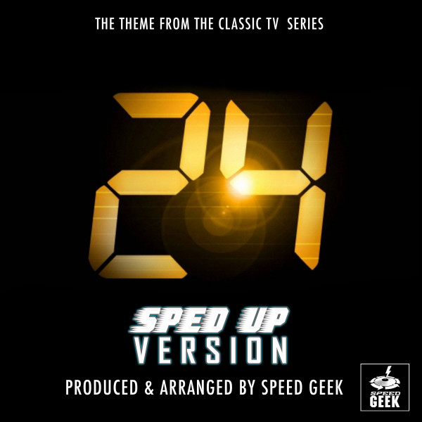 24 End Credits Theme (From "24") [Sped-Up Version] - Single by Speed ...