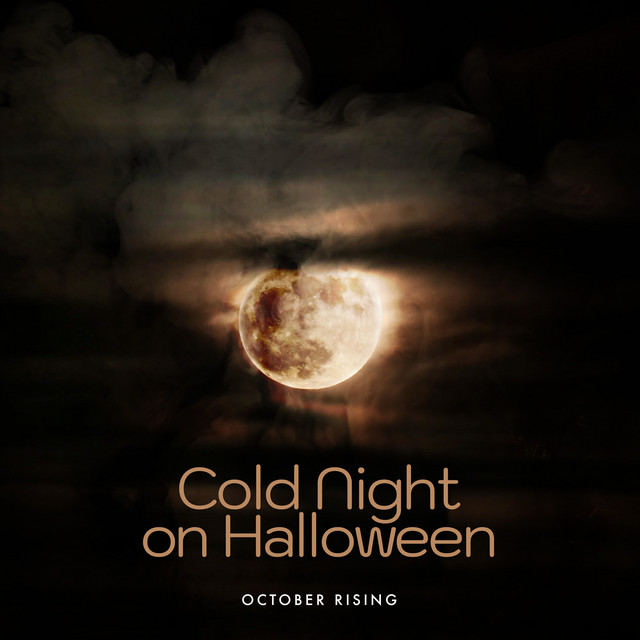 Cold Night on Halloween - Album by October Rising | Spotify