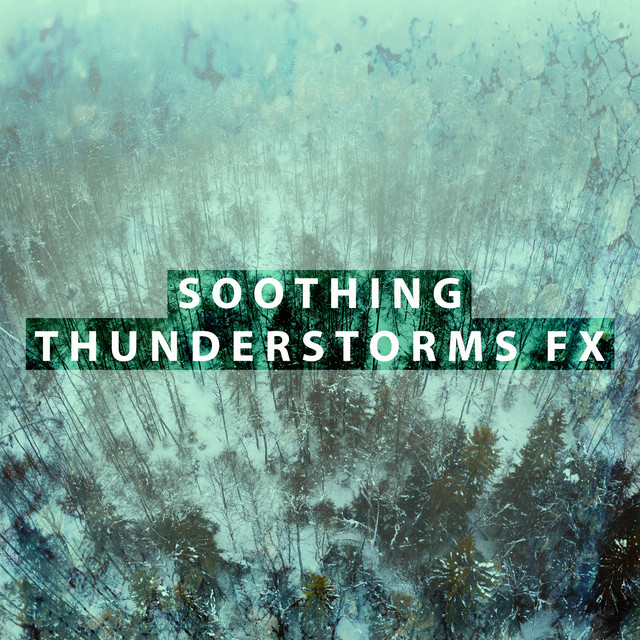 Soothing Thunderstorms FX ! ! ! ! - Album by Thunderstorm Sound Bank ...