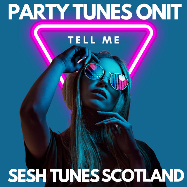 Tell Me - song and lyrics by Party Tunes Onit, Sesh Tunes Scotland ...