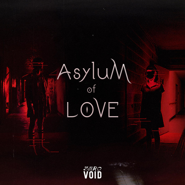 The Asylum of Love - Single by Zero Void | Spotify