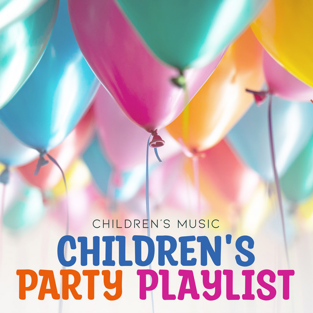 Children's Party Playlist - Album by Children's Music | Spotify