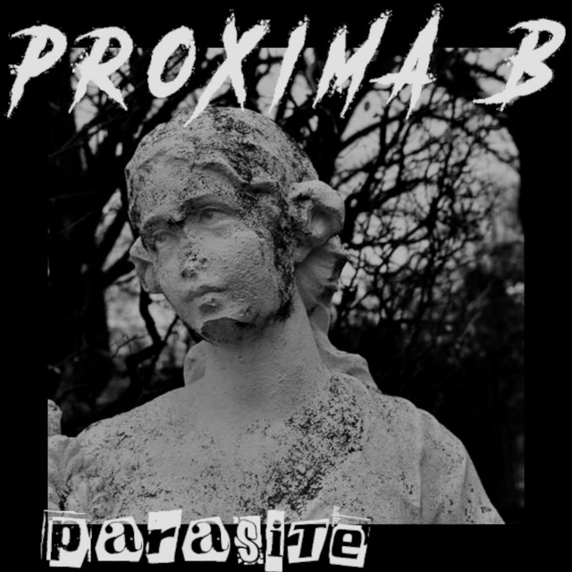 Parasite - song and lyrics by Proxima B | Spotify