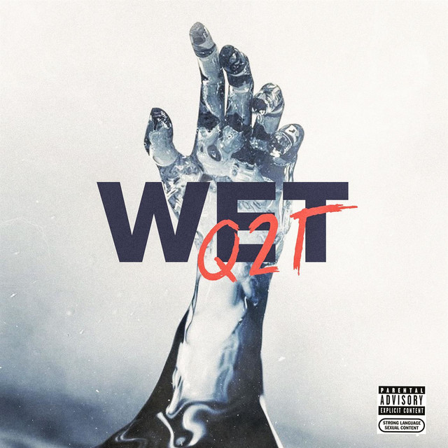 Wet - Single by Q2T | Spotify