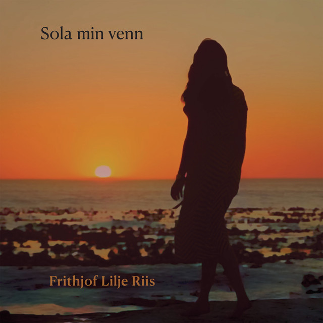 Sola min venn - Single by Frithjof Riis | Spotify