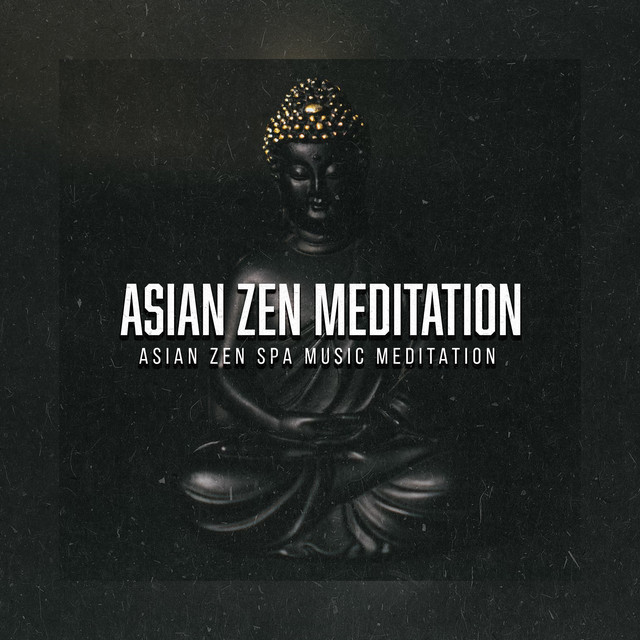 Asian Zen Meditation - Album by Asian Zen Spa Music Meditation | Spotify