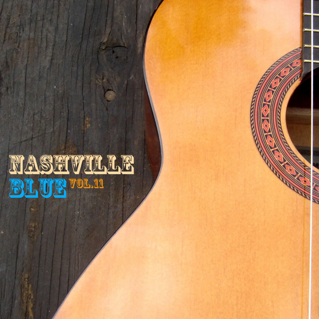 Nashville Blue Vol. 11 - Compilation by Various Artists | Spotify