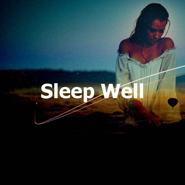 Sleep Well - Album by Nature Sounds Relaxation: Music for Sleep ...