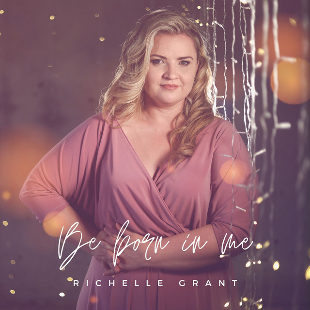 Be Born in Me - Single by RICHELLE GRANT | Spotify