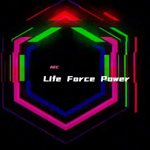 Life Force Power（第七艺术的乱剪美学） - Single by AEC | Spotify