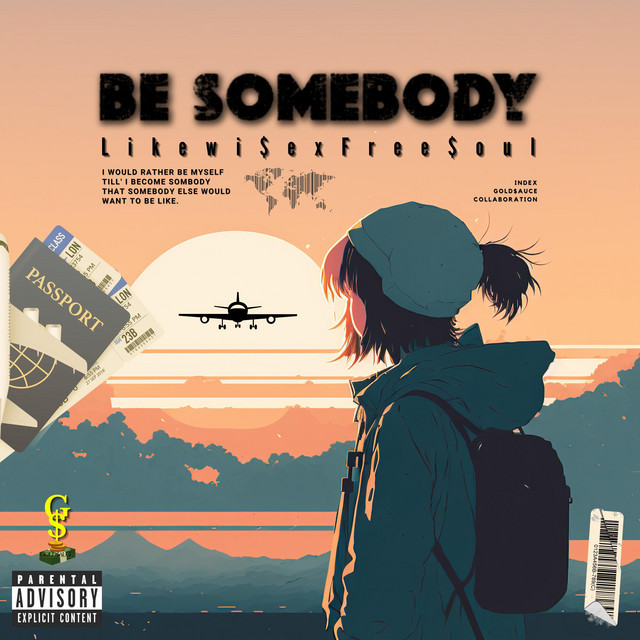 Be Somebody - song and lyrics by Likewi$e, Free$oul | Spotify