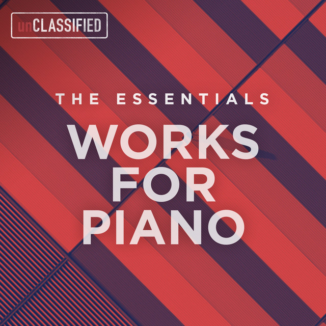 The Essentials: Works for Piano - Compilation by Various Artists | Spotify