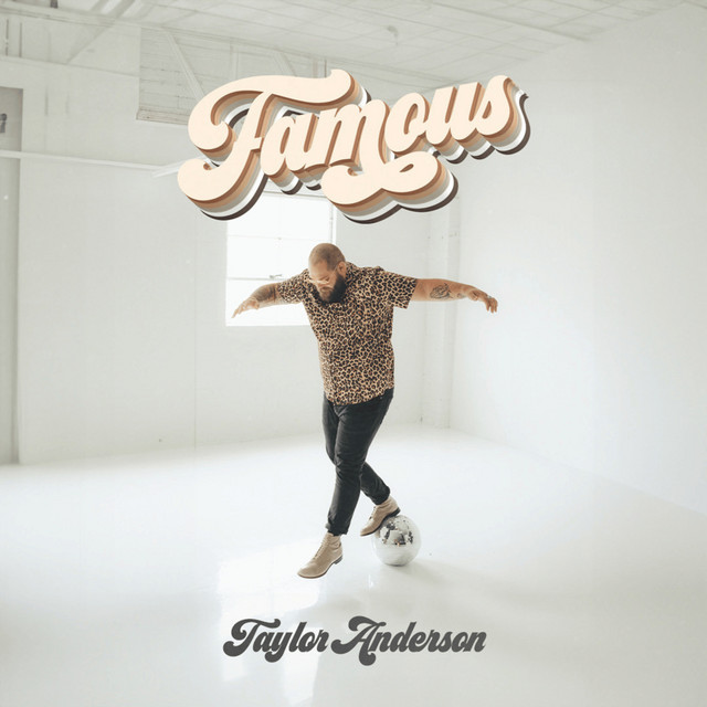 Famous - song and lyrics by Taylor Anderson | Spotify
