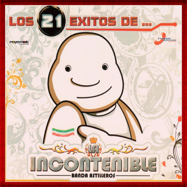 Los 21 Éxitos de... - Album by La Incontenible Banda Astilleros | Spotify