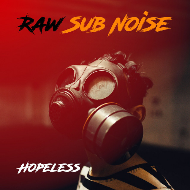 Hopeless - Album by Raw Sub Noise | Spotify