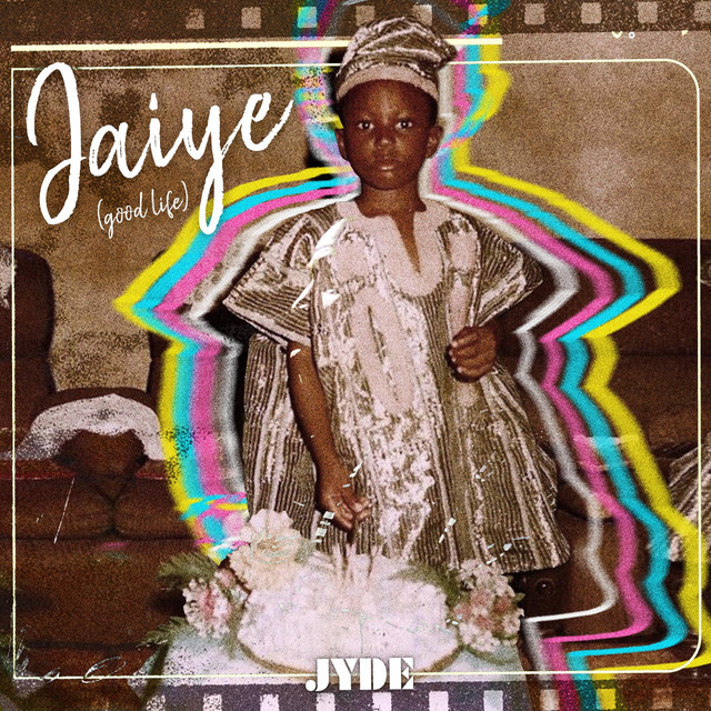 Jaiye - Single by Jyde | Spotify
