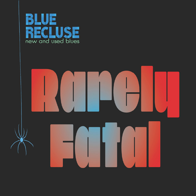 Rarely Fatal - Album by Blue Recluse | Spotify