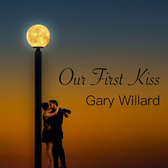 Our First Kiss - Single by Gary Willard | Spotify
