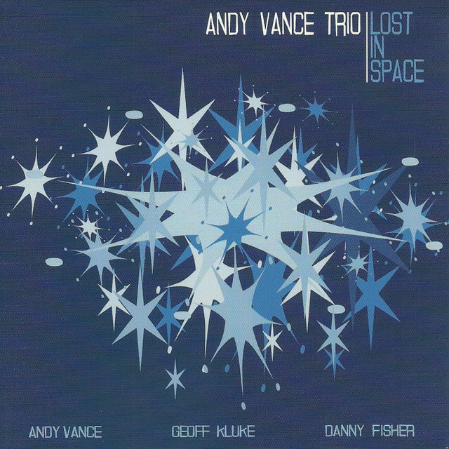 Lost In Space - Album by Andy Vance Trio | Spotify