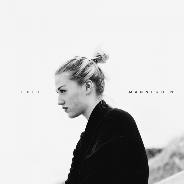 Mannequin - song and lyrics by Ekko | Spotify