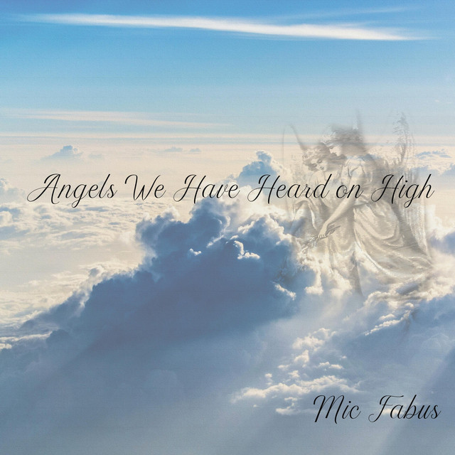 Angels We Have Heard on High - Single by Mic Fabus | Spotify
