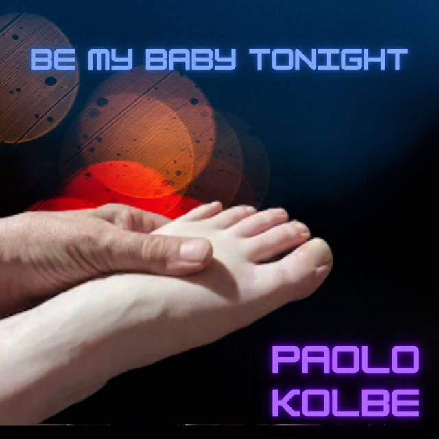 Be My Baby - Single by Paolo Kolbe | Spotify