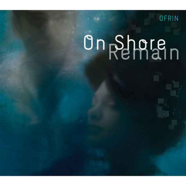 On Shore Remain - Album by Ofrin | Spotify