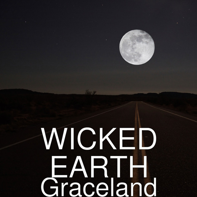 Graceland - Single by Wicked Earth | Spotify