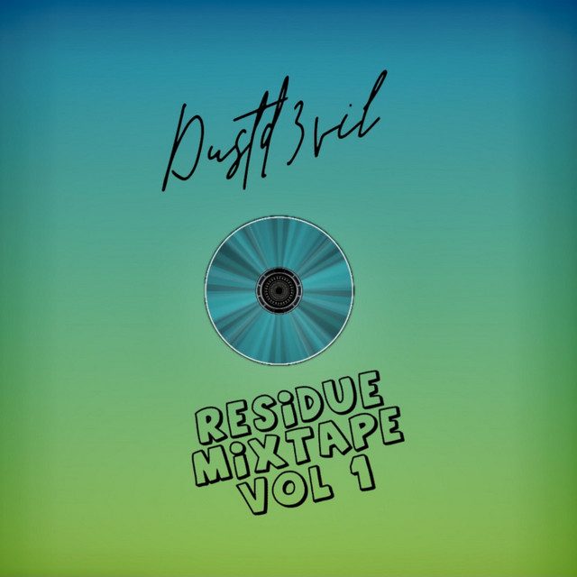 Residue Mixtape, Vol. 1 - EP by Dustd3vil | Spotify