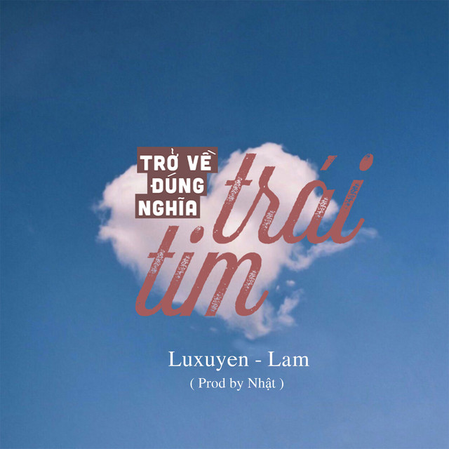 Trở Về Đúng Nghĩa Trái Tim - Single by Luxuyen | Spotify