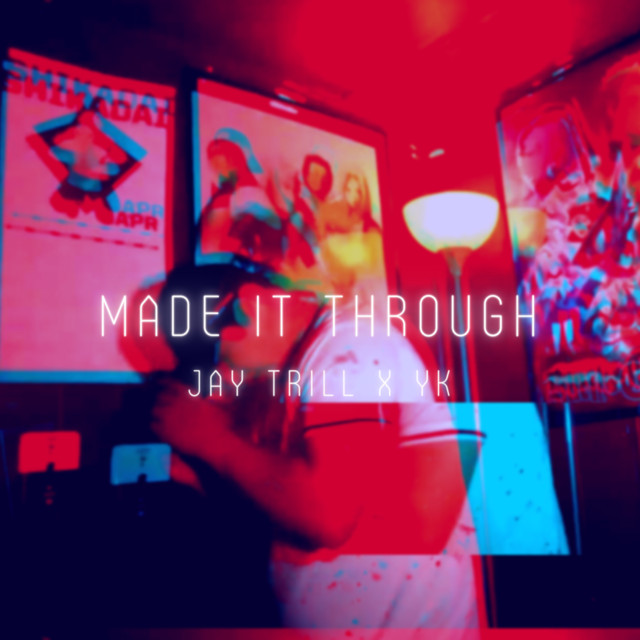 Made It Through - Single by Jay Trill | Spotify