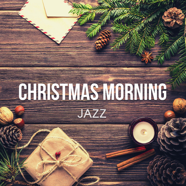 Christmas Morning Jazz - Cozy Relaxing Winter Holiday Music - Album by ...
