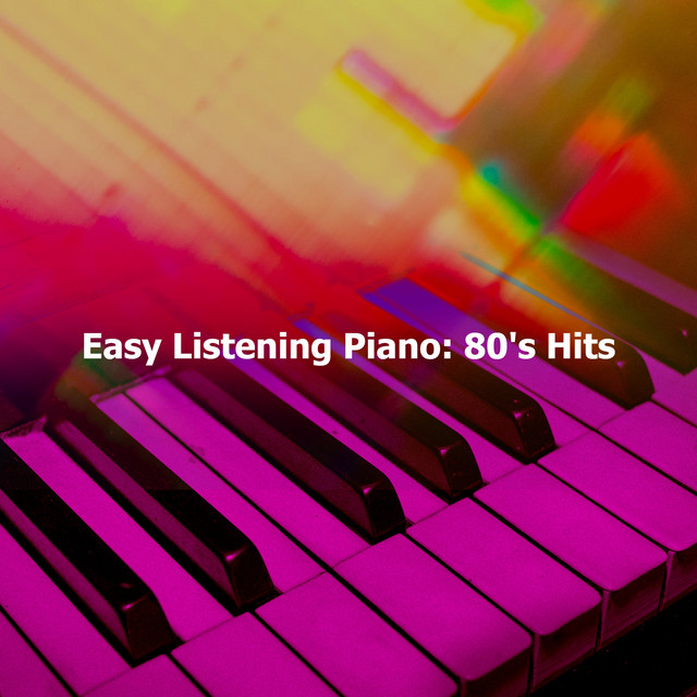 Easy Listening Piano: 80's Hits - Album by 80's Pop Super Hits | Spotify