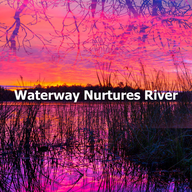 Waterway Nurtures River - Album by Nature & Rainforest Sounds ...