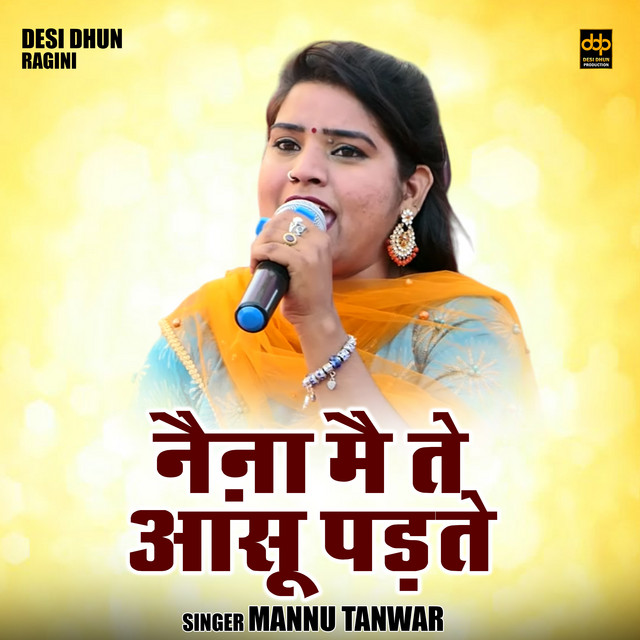 Naina Mein Te Aansu Padate (Hindi) - Single by Mannu Tanwar | Spotify