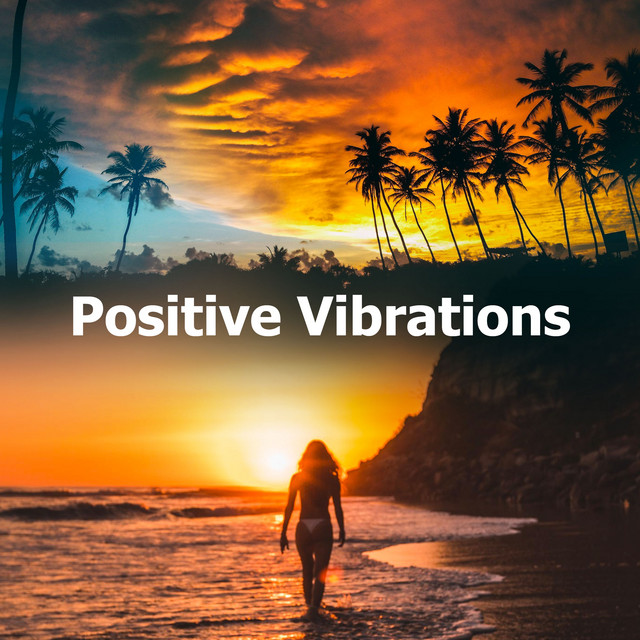 Positive Vibrations - Album by Café Ibiza Chillout Lounge | Spotify