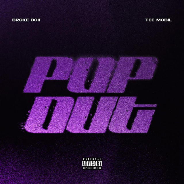 Pop Out by Tee Mobil, BROKE BOii