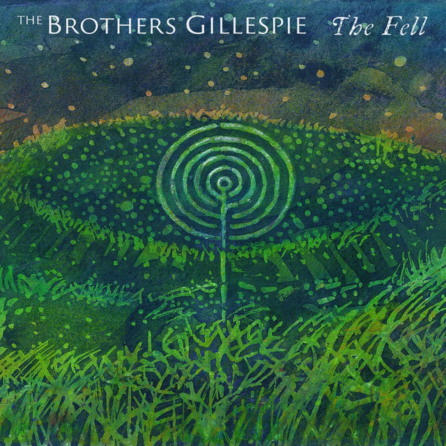 The Fell - Album by The Brothers Gillespie | Spotify