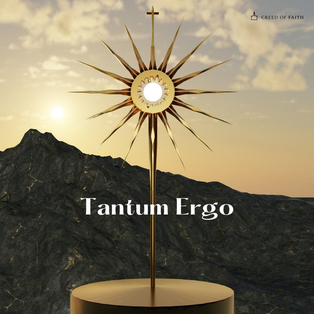 Tatum Ergo - Catholic Hymn - song and lyrics by Creed Of Faith | Spotify