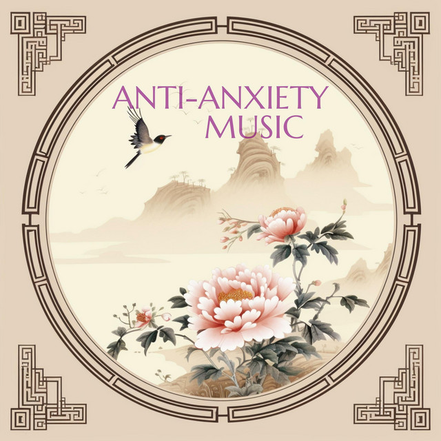 Anti-Anxiety Music - Album by Chinese Ambient | Spotify