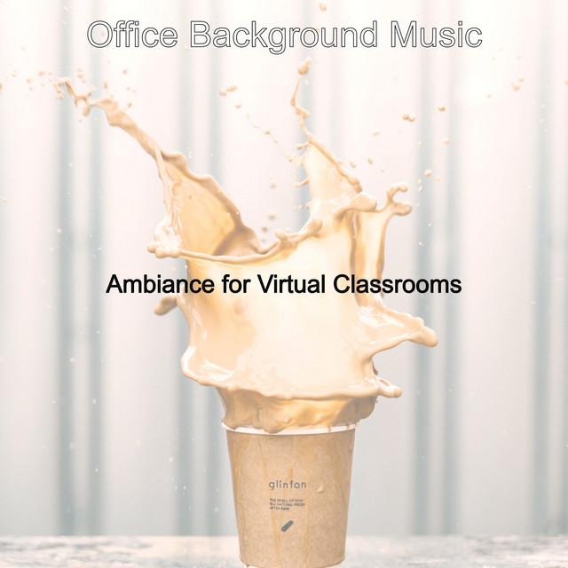 Ambiance for Virtual Classrooms - Album by Office Background Music ...