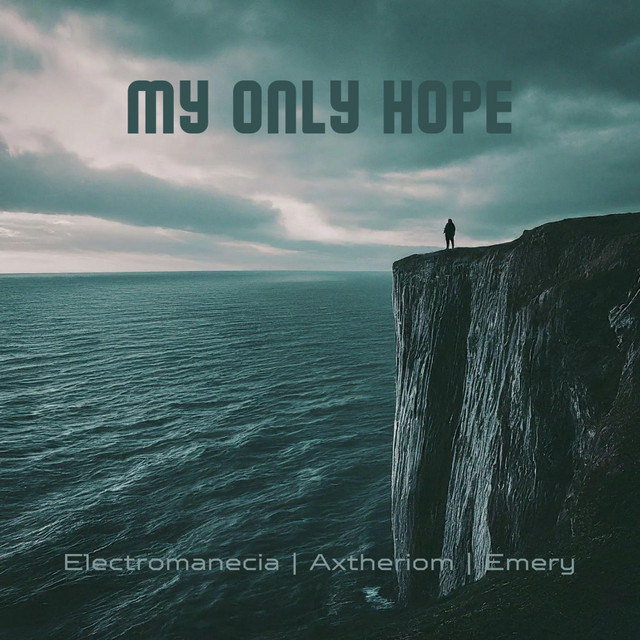 My Only Hope - Single by Electromanecia | Spotify