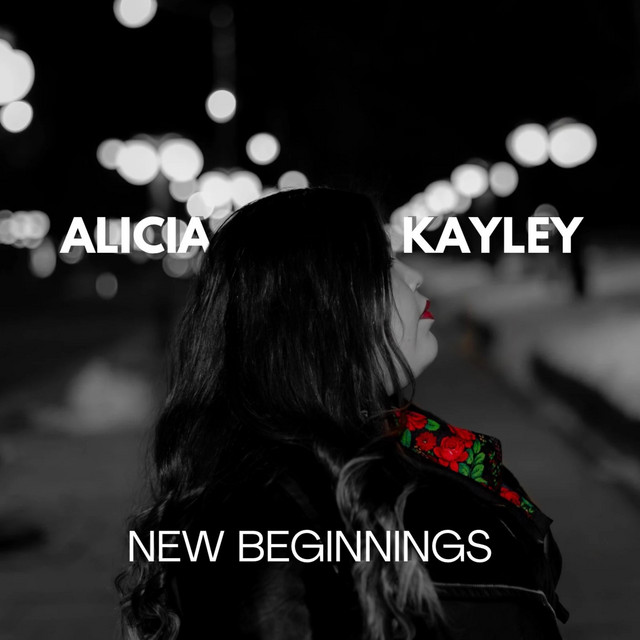 New Beginnings - Single by Alicia Kayley | Spotify