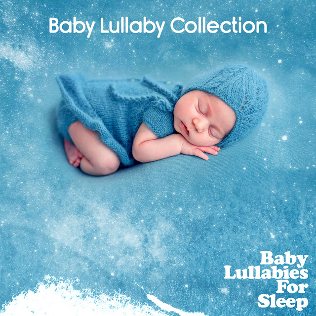 Baby Lullaby Collection - Album by Baby Lullabies For Sleep | Spotify