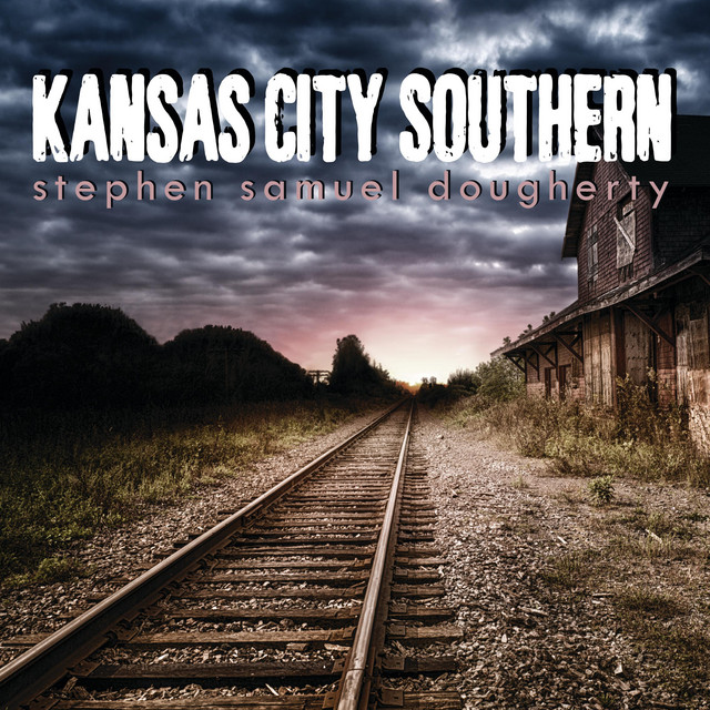 Kansas City Southern - Single by Stephen Samuel Dougherty | Spotify