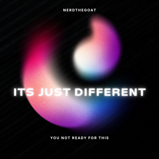 ITS JUST DIFFERENT (Clean Version) - Single by NERDTHEGOAT | Spotify